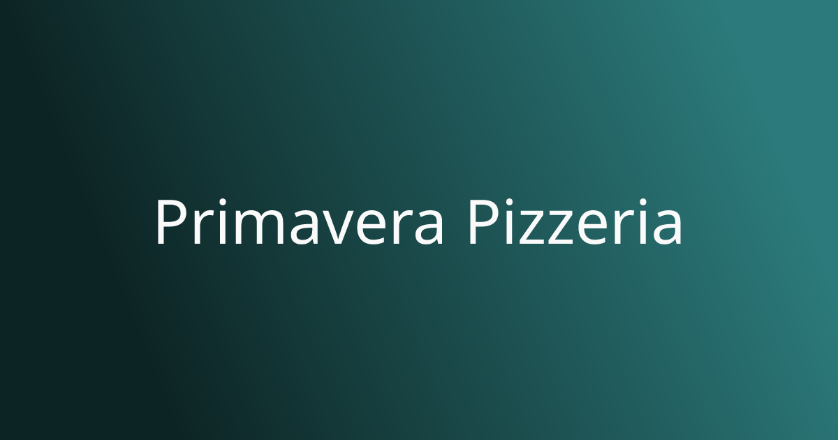 Order Authentic Pizza Online | Primavera Pizzeria - Pickup or Delivery ...